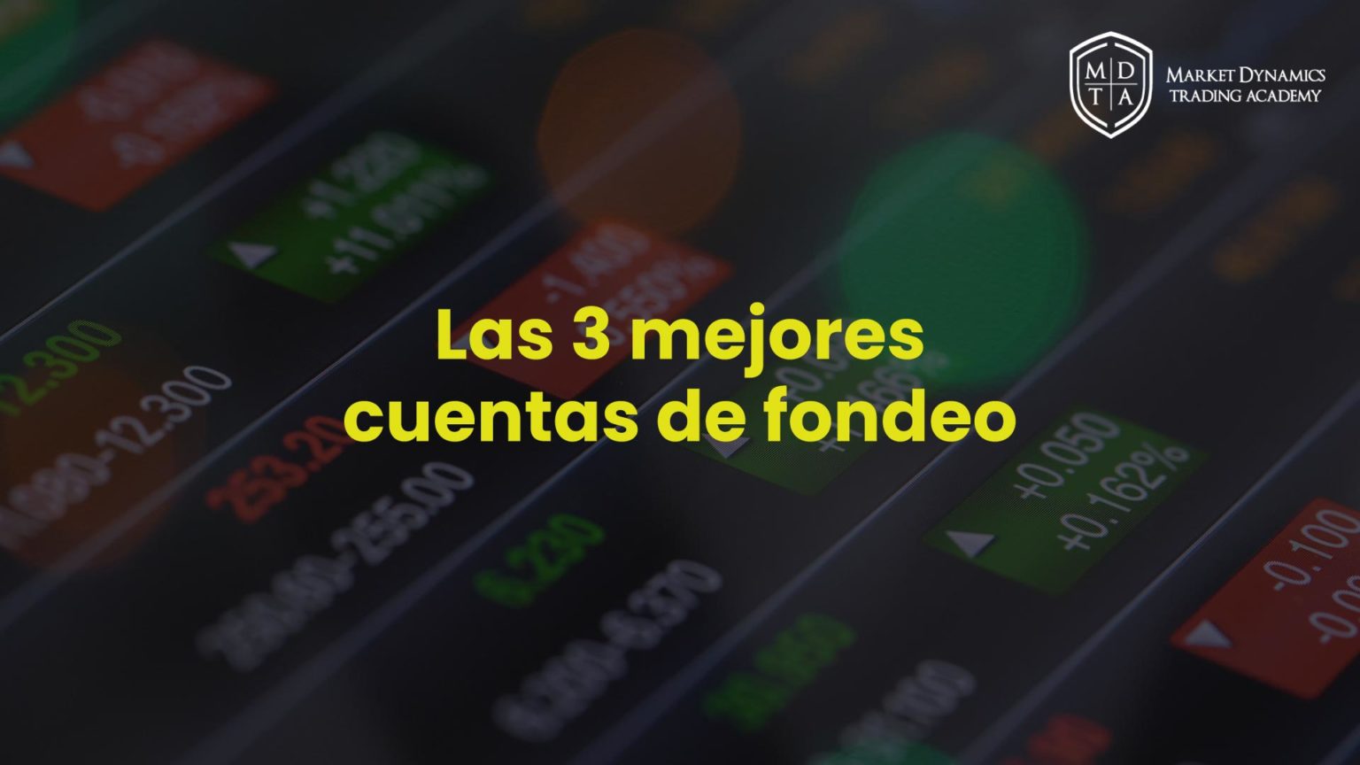Las 3 Mejores Cuentas de Fondeo para Forex y cómo puedes conseguirlas. | Market Dynamics Trading ...
