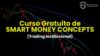 Curso Gratuito de SMART MONEY CONCEPTS (Trading Institucional) | Market ...